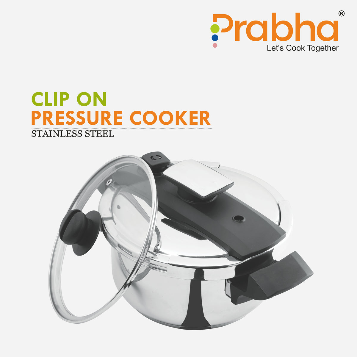 Stainless Steel Clip On Pressure Cooker With Outer Lid | PrabhaSteel